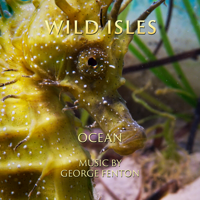 Wild Isles: Ocean - George Fenton